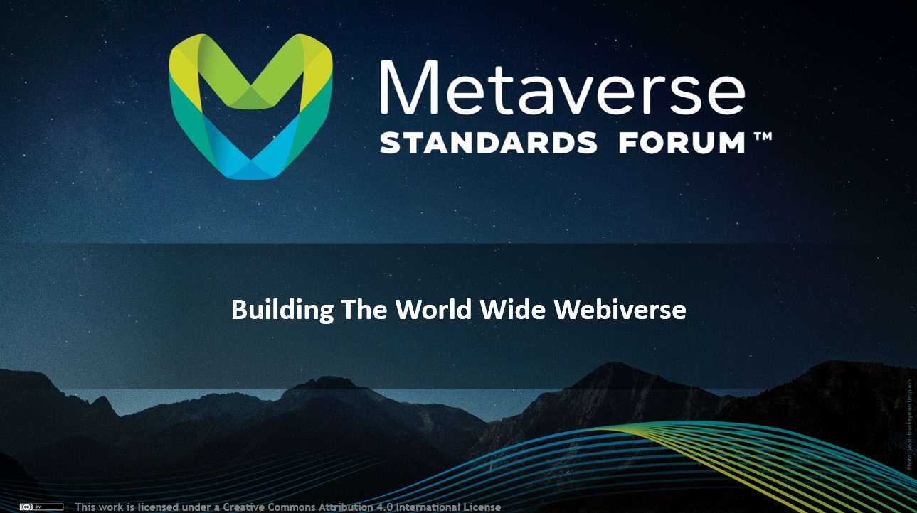 Building The World Wide Webiverse - Metaverse Standards Forum